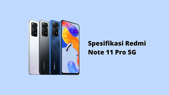 Spesifikasi Redmi Note 11 Pro 5G Terbaru