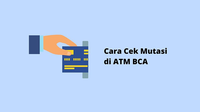 Cara Cek Mutasi di ATM BCA yang Paling Lengkap