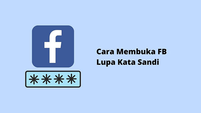 Cara Membuka FB Lupa Kata Sandi yang Sudah Terbukti