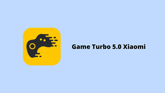 Game Turbo 5.0 Xiaomi, Aplikasi Untuk Tambah Performa