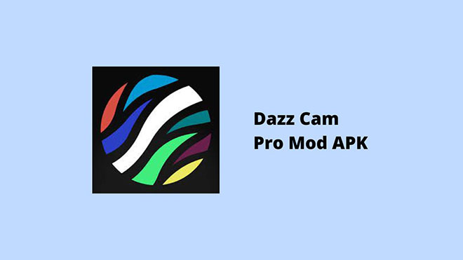 Dazz Cam Pro Mod APK, Aplikasi Edit Foto dan Video