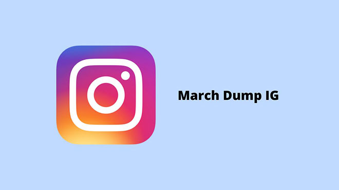 March Dump IG, Pengertian dan Cara Membuatnya