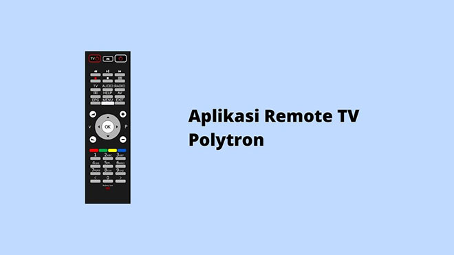 Aplikasi Remote TV Polytron Untuk Smartphone Android
