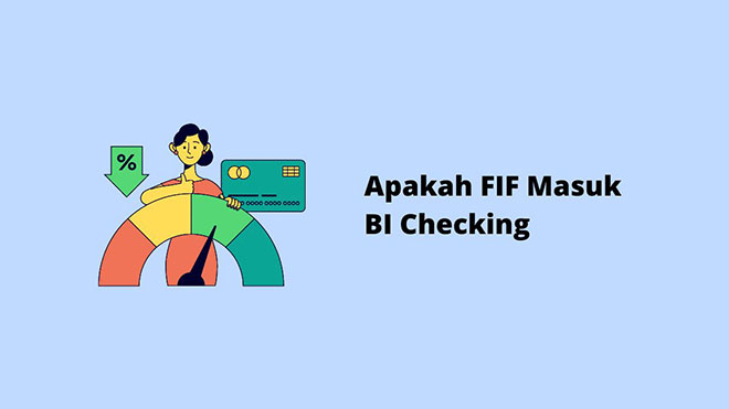 Apakah FIF Masuk BI Checking? Apa Alasannya?