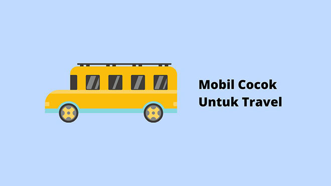 Mobil Cocok Untuk Travel di Indonesia