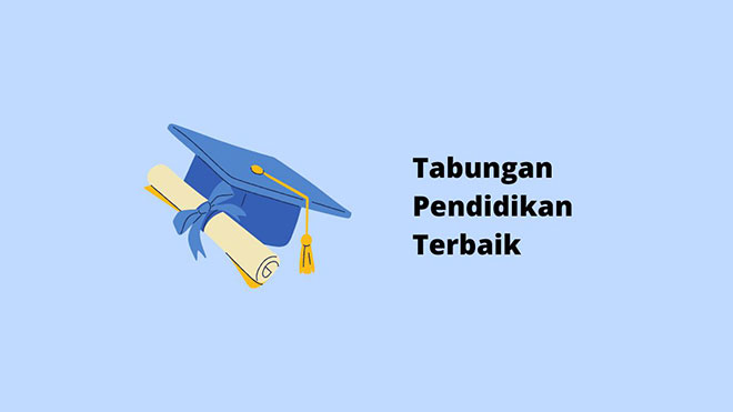 Tabungan Pendidikan Terbaik Untuk Buah Hati Anda