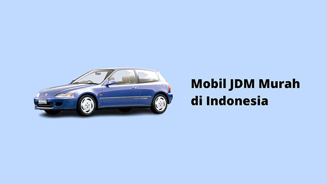 Mobil Jdm Murah Di Indonesia - Perumperindo.co.id