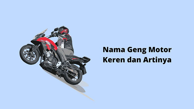 Nama Geng Motor Keren dan Artinya di Indonesia
