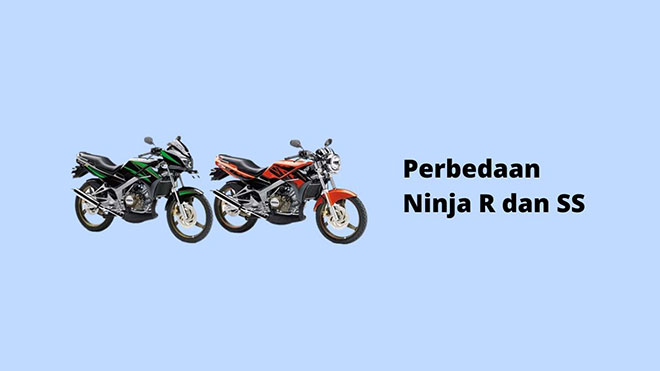 Perbedaan Ninja R dan SS Secara Menyeluruh