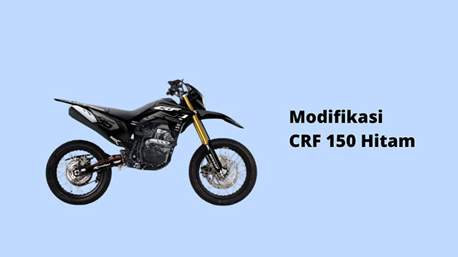Modifikasi CRF 150 Hitam yang Paling Optimal