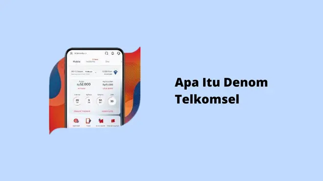 Apa Itu Denom Telkomsel? Apa Saja Jenisnya?