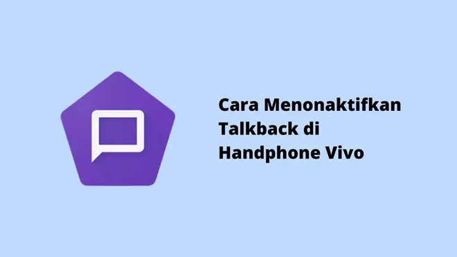 Cara Menonaktifkan Talkback di Handphone Vivo Semua Tipe